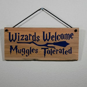 Wizards and Witches Welcome, Muggles Tolerated. Hand Painted Sign. 12 ...