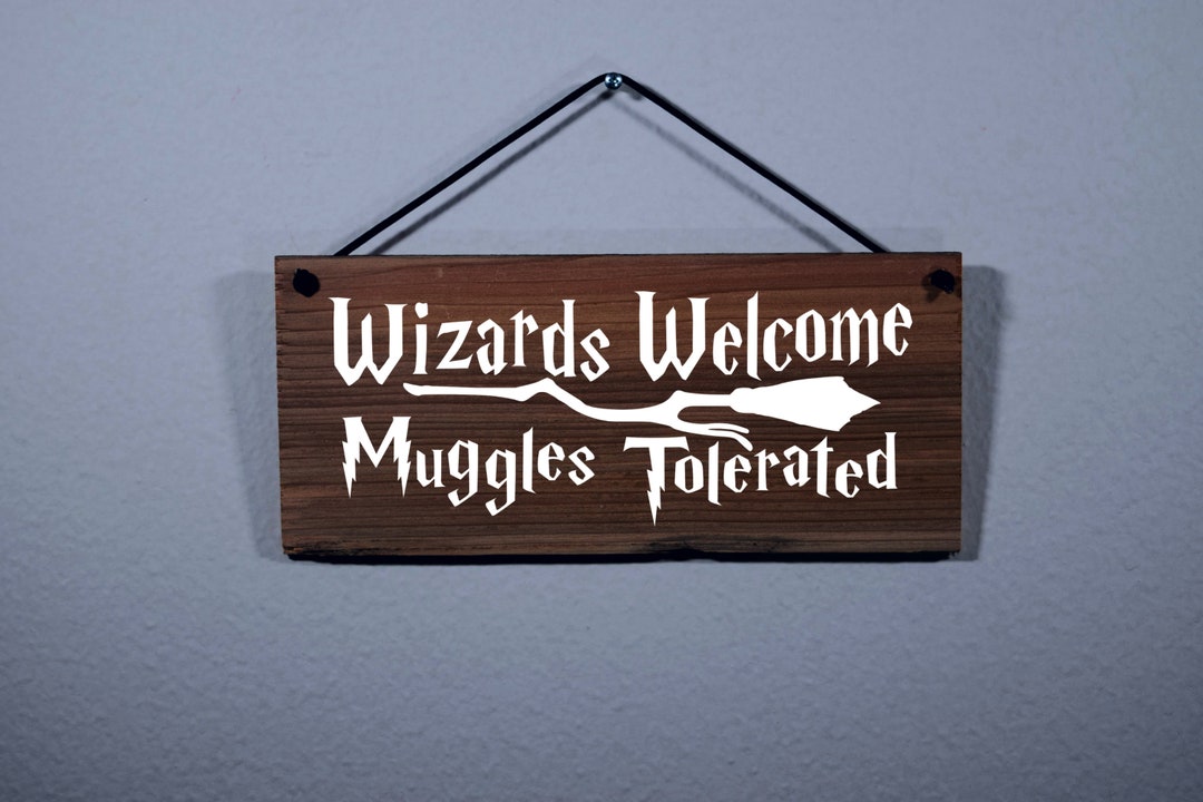 Wizards and Witches Welcome, Muggles Tolerated. Hand Painted Sign. 12 ...