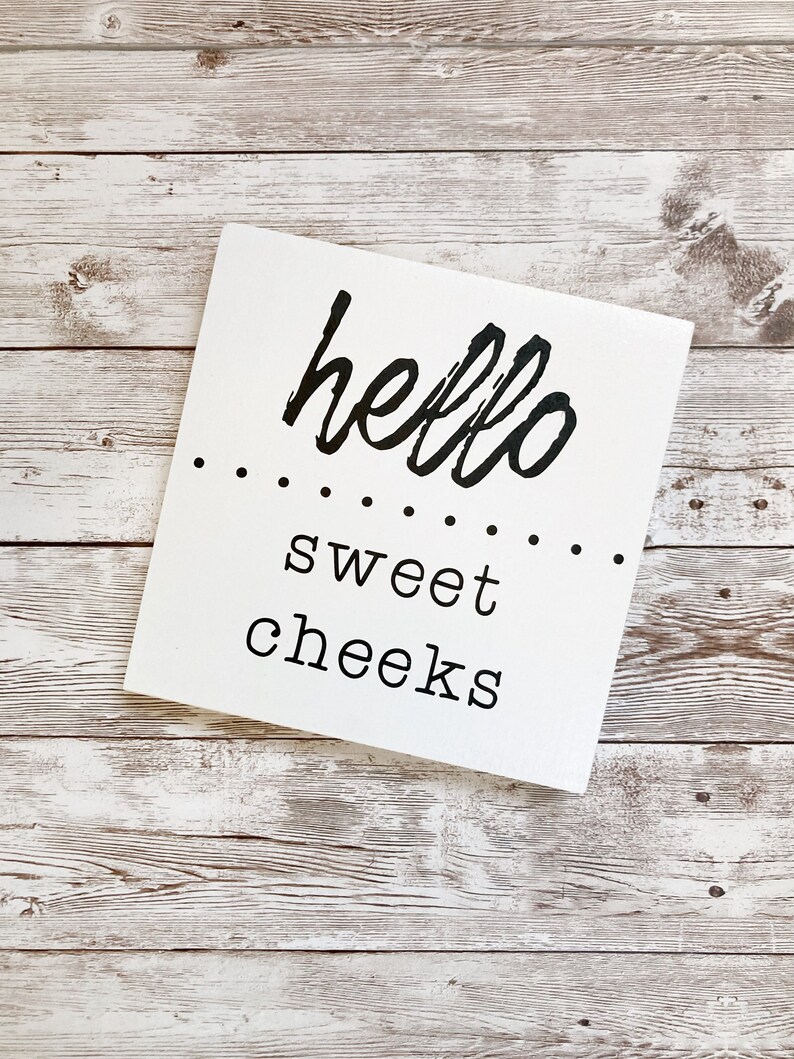 Cheeky Sign for a Fun Bathroom Hello Sweet Cheeks Small Half | Etsy