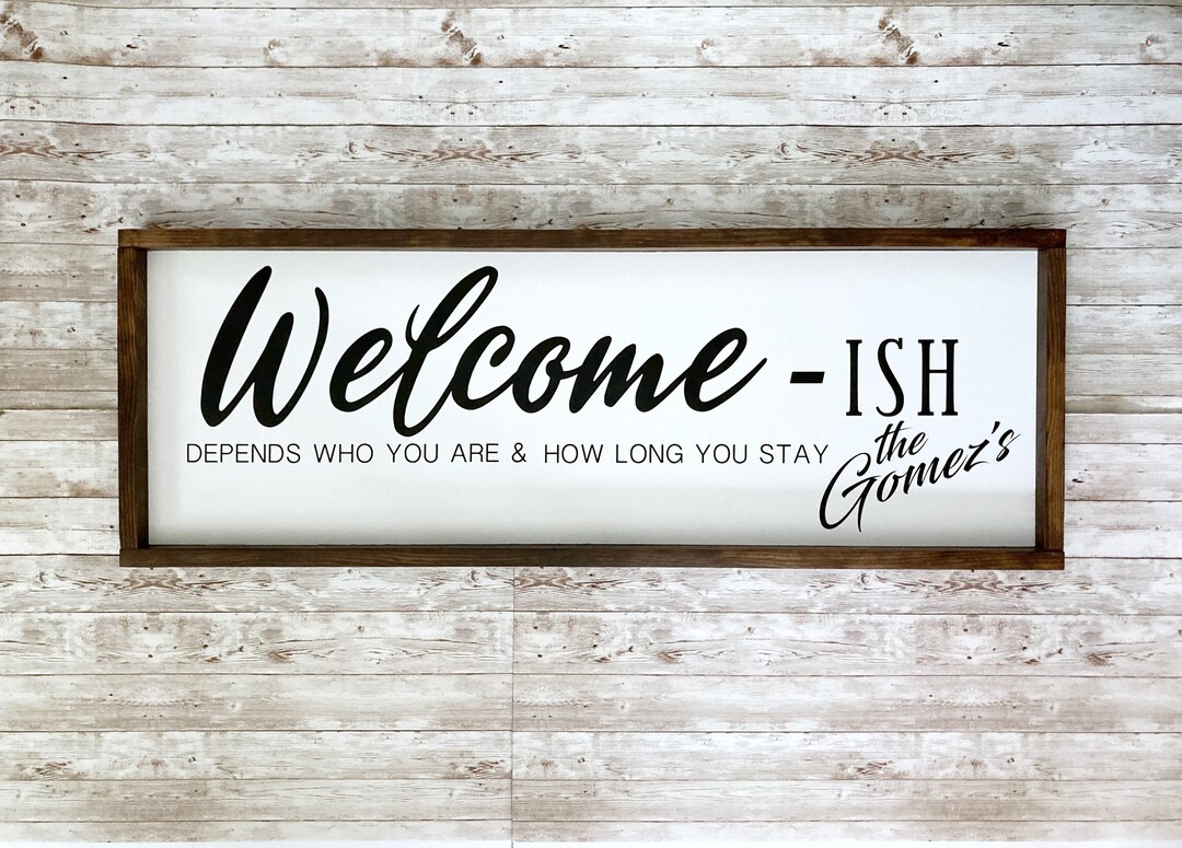 Custom Welcome-ish Sign With Family Name Personalized - Etsy
