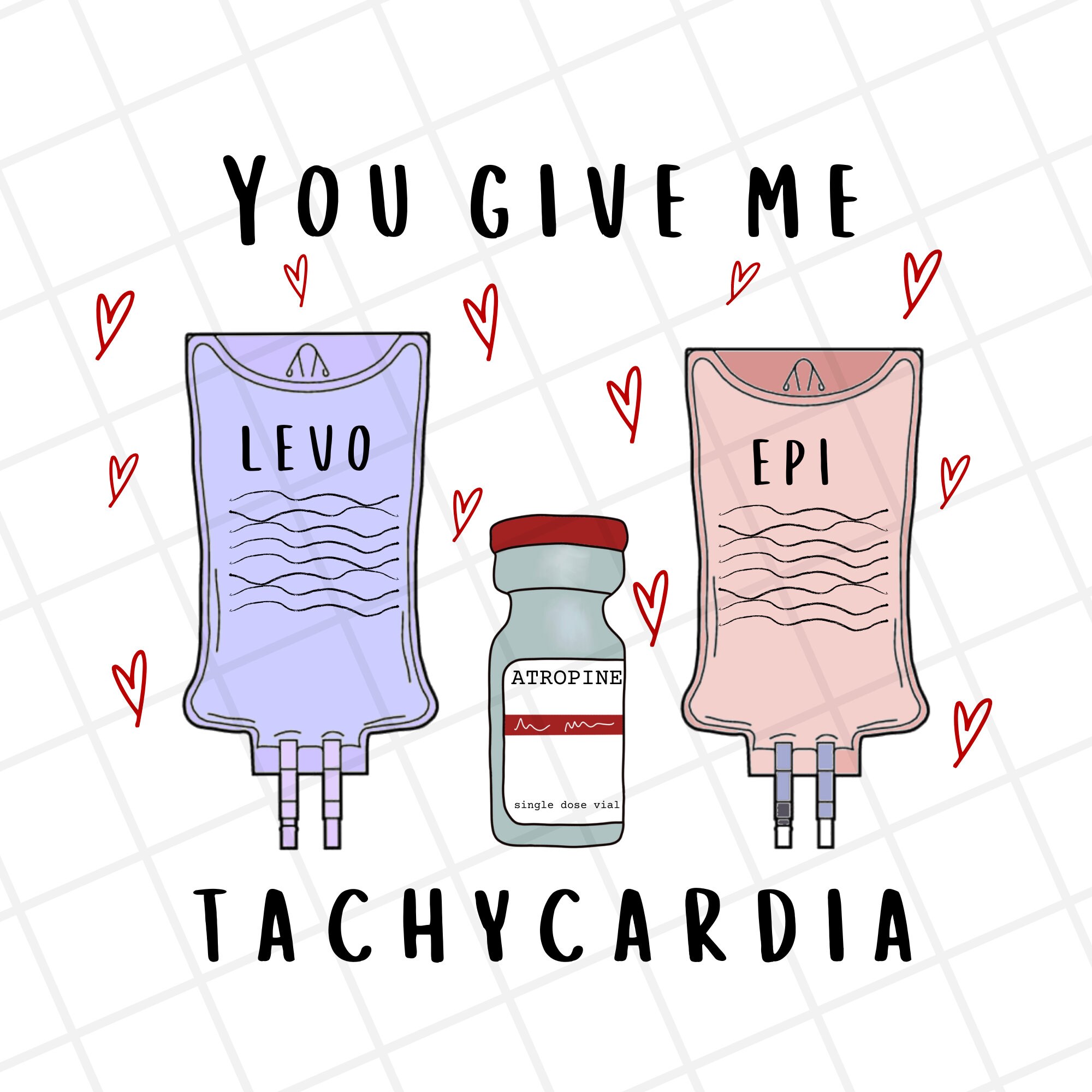You Give Me Tachycardia PNG JPEG Nurse Levo Atropine Epi - Etsy You Give Me Tachycardia PNG JPEG Nurse Levo Atropine Epi - Etsy