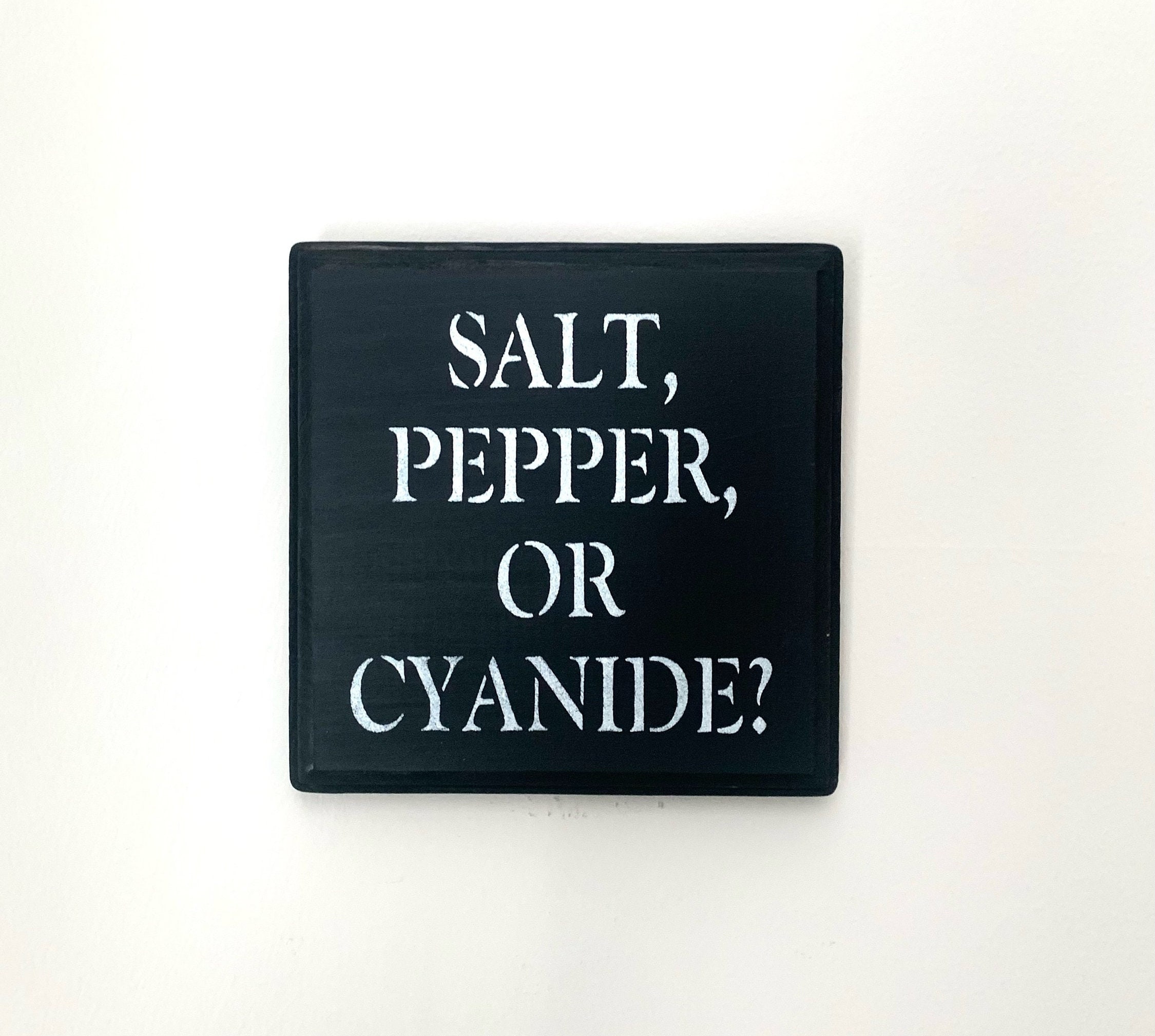 Salt, Pepper, or Cyanide? Sign, Gothic Sign, Goth Decor, Home Decor, Macabre Decor, Spooky Sign ...