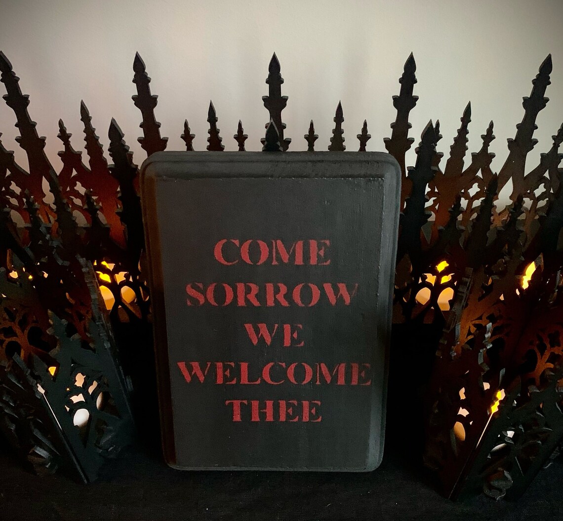 Come Sorrow We Welcome Thee Sign Gothic Wall Art Goth Decor - Etsy
