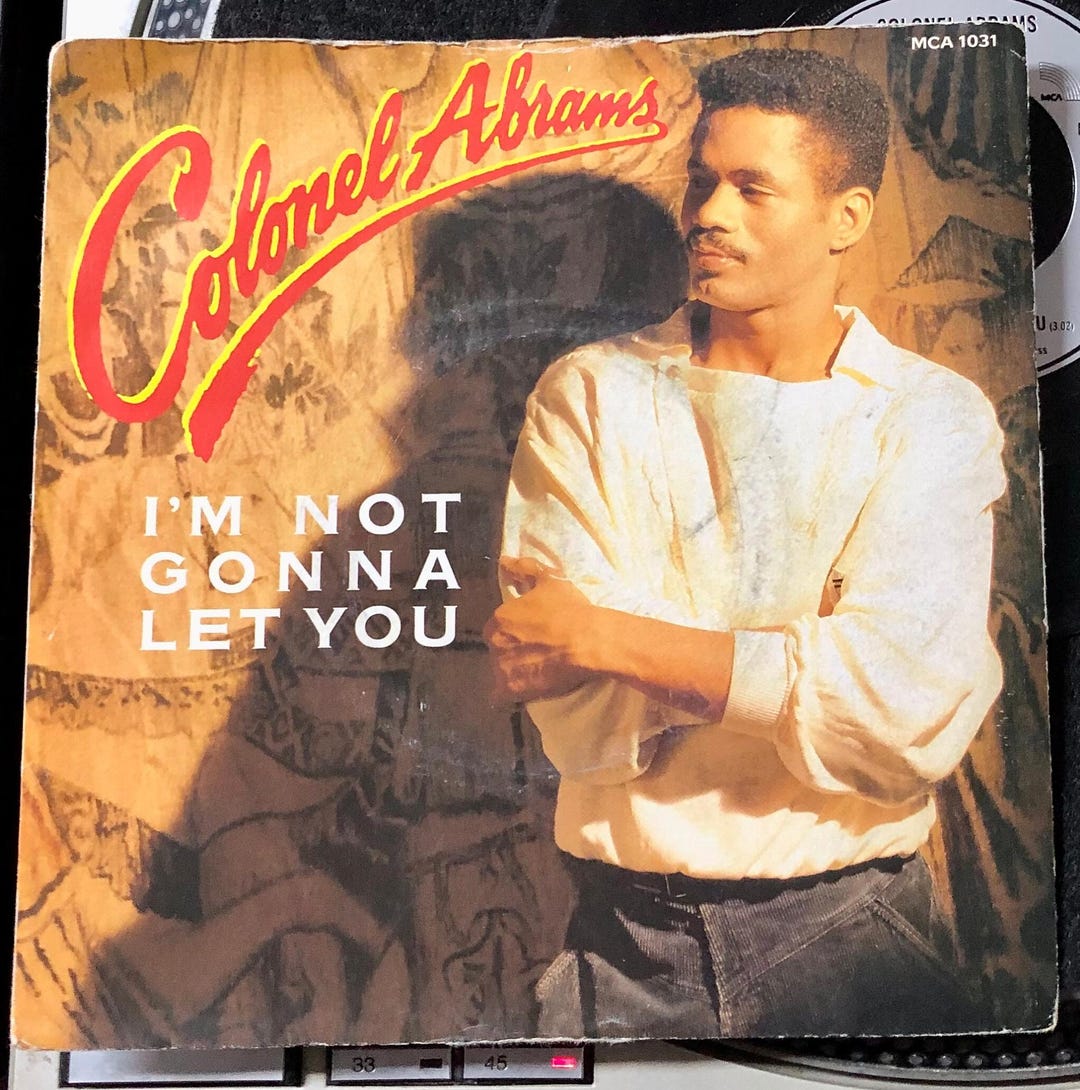 1986 Colonel Abrams - I'm Not Gonna Let You , Vinyl, 7", 45 RPM, Single ...