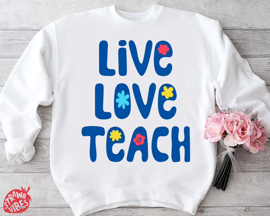 Live Love Teach Svg Teacher Shirt Svg Teaching Svg Back to - Etsy