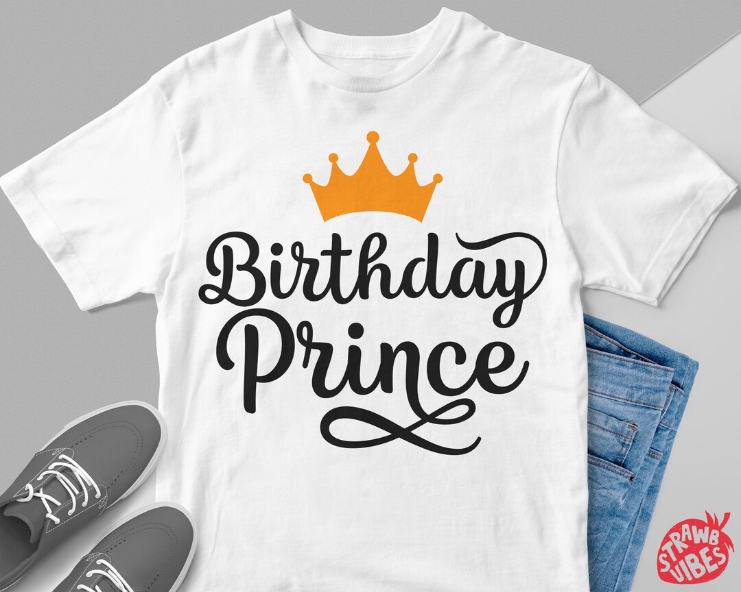 Birthday Prince Svg, Birthday Boy Shirt Svg, Cricut, Silhouette File ...