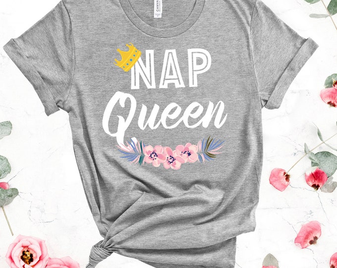 Nap Queen Shirt, Nap Queen, Nap Shirt, I Love Naps, Lazy Shirt, Queen ...