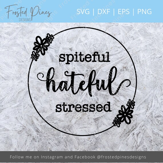 Spiteful Hateful Stressed Svg Hateful SVG Wreath - Etsy Ireland