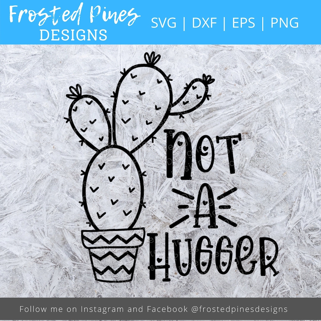 Not A Hugger SVG - Cactus SVG - Anti Hug Svg - Funny SVG - Cute Cactus ...