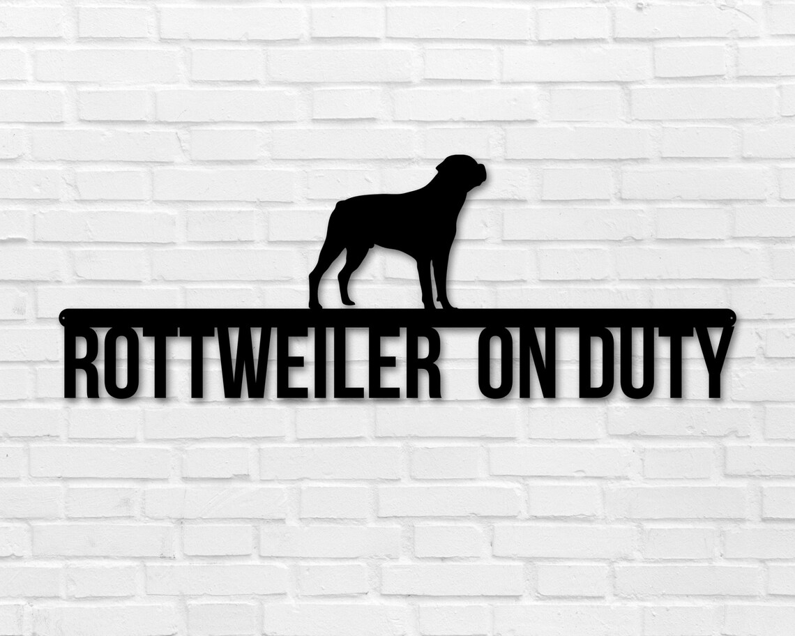 Rottweiler on Duty, Rottweiler Metal Sign, Dog Sign, Dog Lover Sign ...