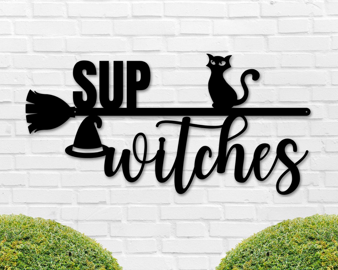 Sup Witches Halloween Wall Decor, Funny Halloween Decor, Metal ...