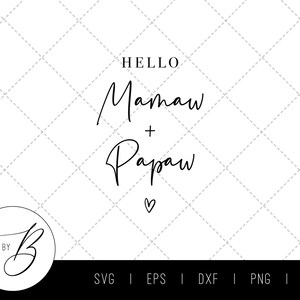Hello Mamaw and Papaw SVG | Grandparent Pregnancy Announcement SVG | Svg, Eps, Dxf, Png, Jpg ...