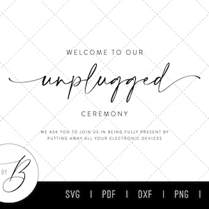 Unplugged Wedding Ceremony SVG | Welcome to Our Unplugged Ceremony Sign ...