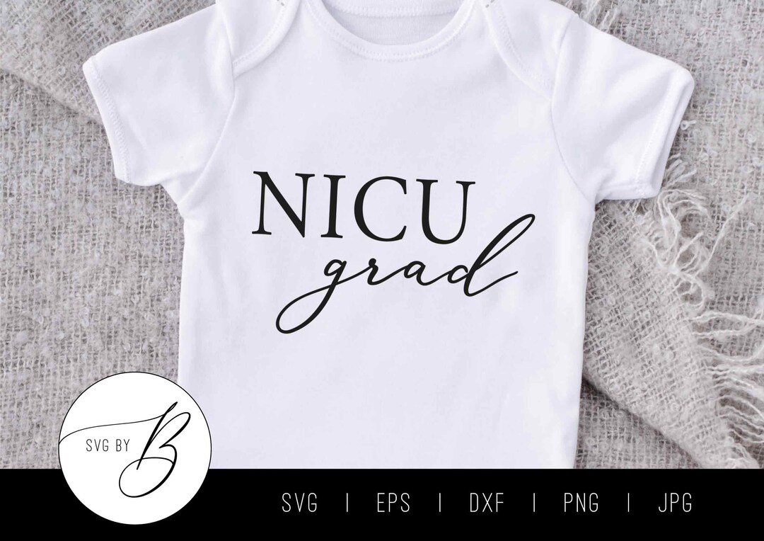 NICU Grad SVG | NICU Graduate, Premature, Preemie, Premie, Newborn Baby ...