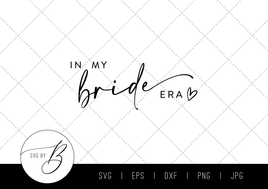 In My Bride Era SVG | Bride, New Bride, Wife, Married, Newlywed SVG ...