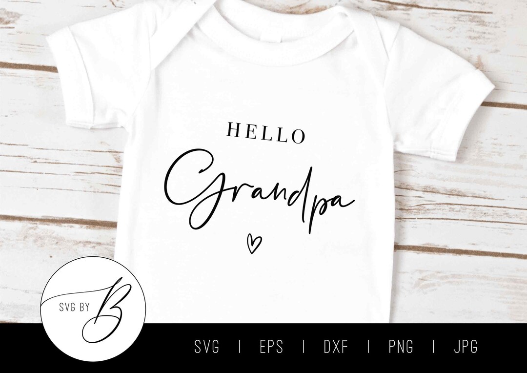 Hello Grandpa SVG | Pregnancy Announcement SVG | Svg, Eps, Dxf, Png ...