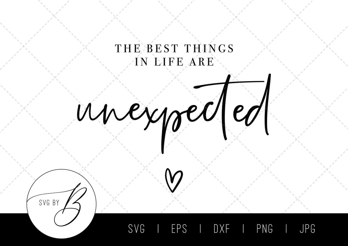 The Best Things in Life Are Unexpected SVG | Pregnancy Announcement SVG ...