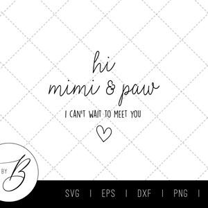 Hi Mimi & Paw, I Can't Wait to Meet You SVG | Pregnancy, Baby ...