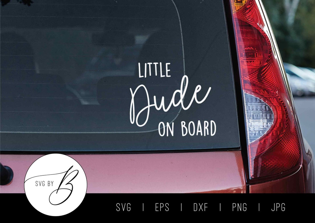 Little Dude on Board SVG | Baby Kids Children Car Decal Download SVG ...