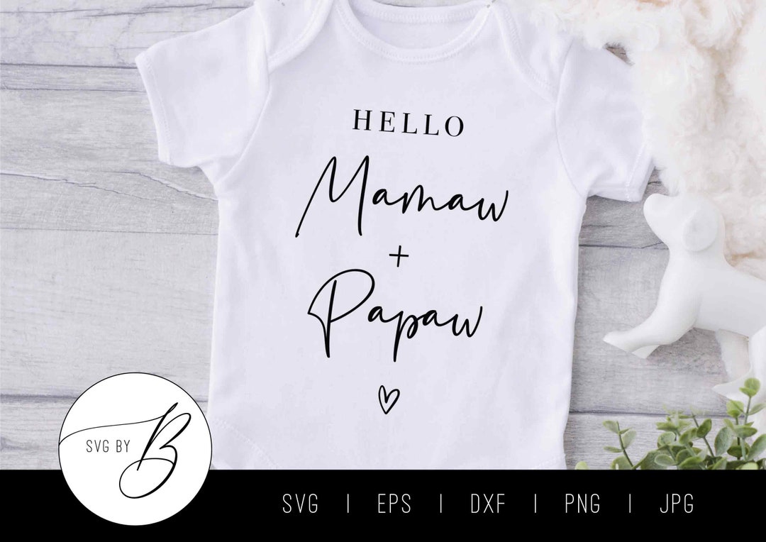 Hello Mamaw and Papaw SVG | Grandparent Pregnancy Announcement SVG | Svg, Eps, Dxf, Png, Jpg ...