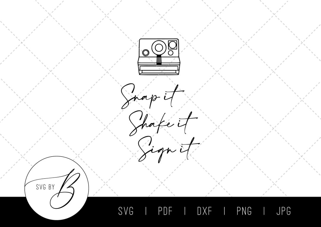 Snap It, Shake It, Sign It SVG | Polaroid, Wedding, Guest Book Sign ...