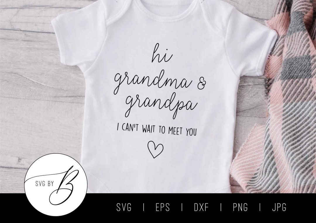 Hi Grandma & Grandpa, I Can't Wait to Meet You SVG | Pregnancy, Baby ...