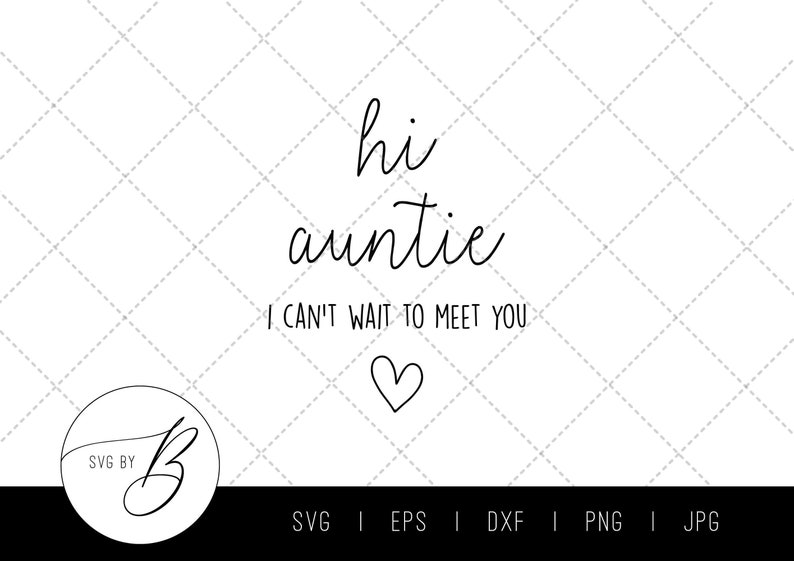 Hi Auntie, I Can't Wait to Meet You SVG | Pregnancy, Baby, Grandparent ...