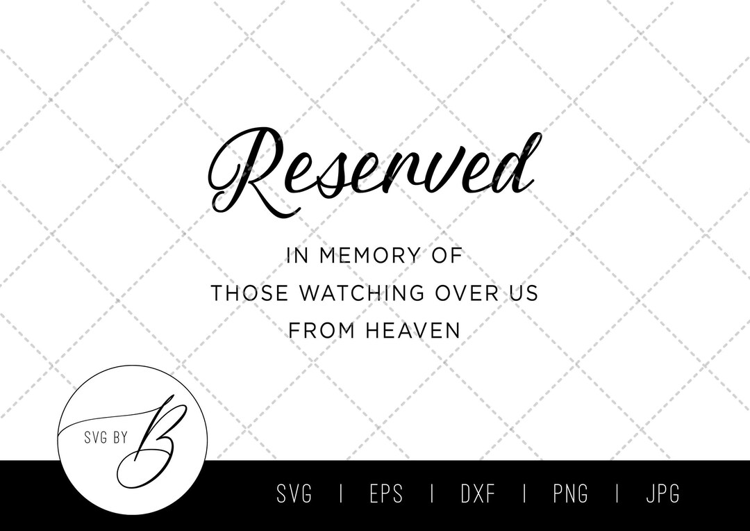 Reserved in Memory of Those Watching Over Us From Heaven SVG | Wedding ...