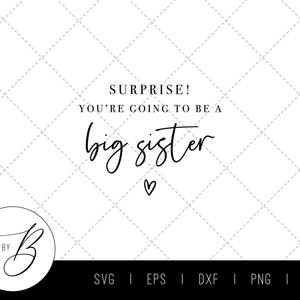 Surprise! You're Going to Be a Big Sister SVG | Pregnancy, Sibling ...