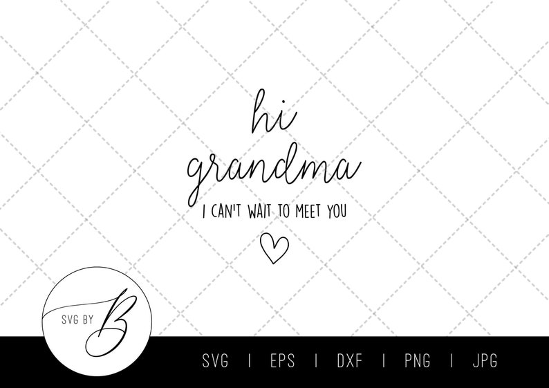 Hi Grandma, I Can't Wait to Meet You SVG | Pregnancy, Baby, Grandparent ...