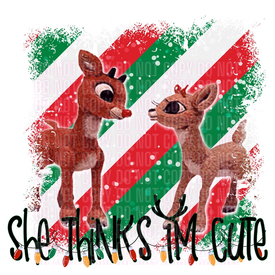 She Thinks I'm Cute Rudolph Png - Etsy