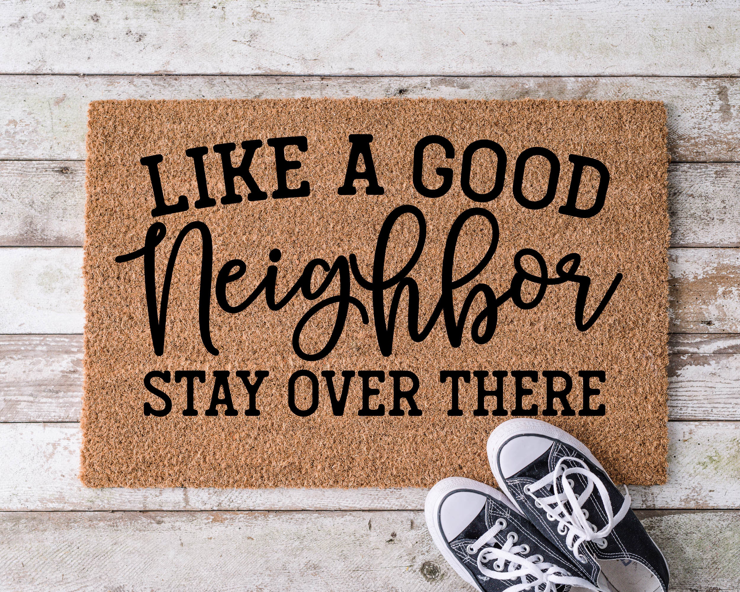Like a Good Neighbor Stay Over There, Door Mat, Housewarming Gift ...