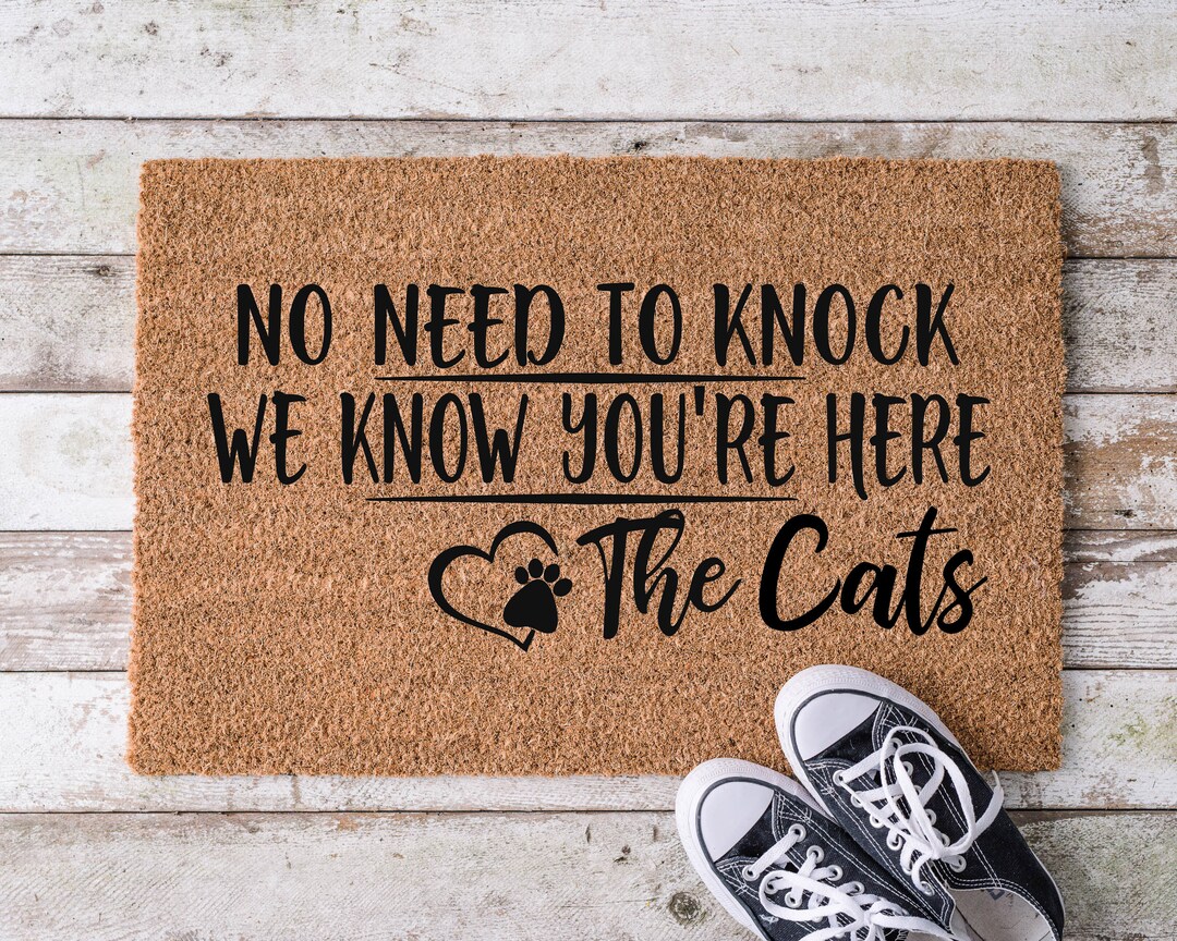 No Need to Knock We Know You're Here. the Cats, Door Mat, Housewarming ...