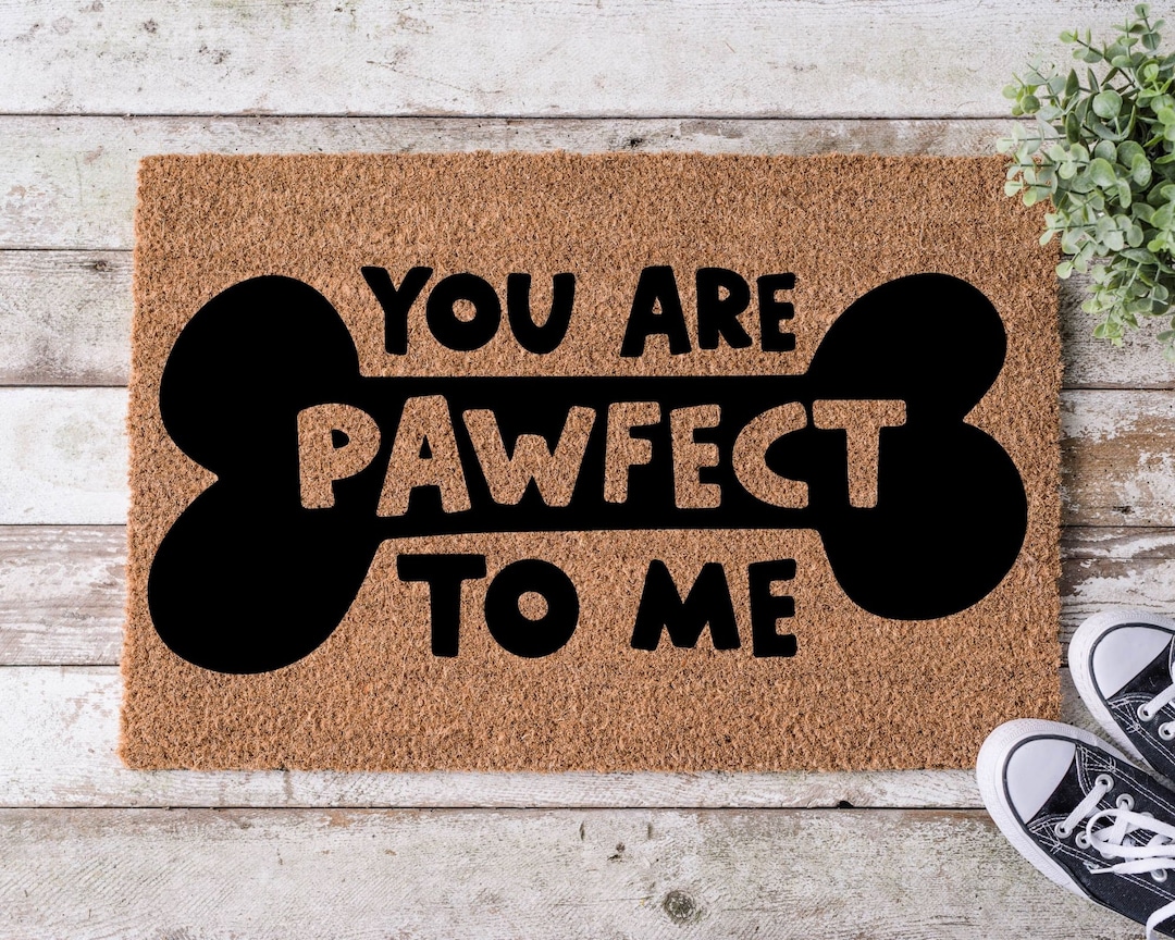 You Are Pawfect to Me Doormat, Funny Doormat, Flocked Coir Outdoor ...