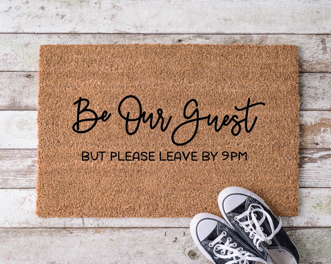 Be Our Guest but Please Leave by 9 Pm, Door Mat, Housewarming Gift ...