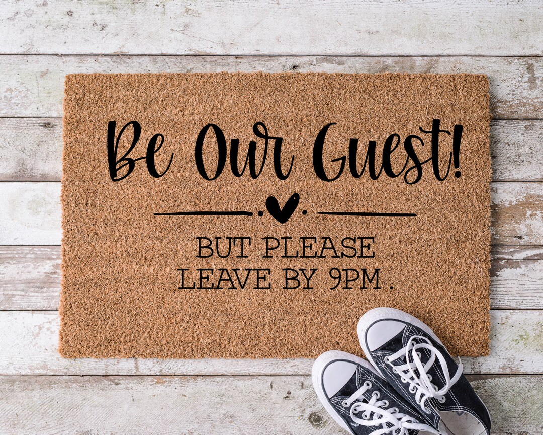 Be Our Guest! but Please Leave by 9 Pm, Door Mat, Housewarming Gift ...