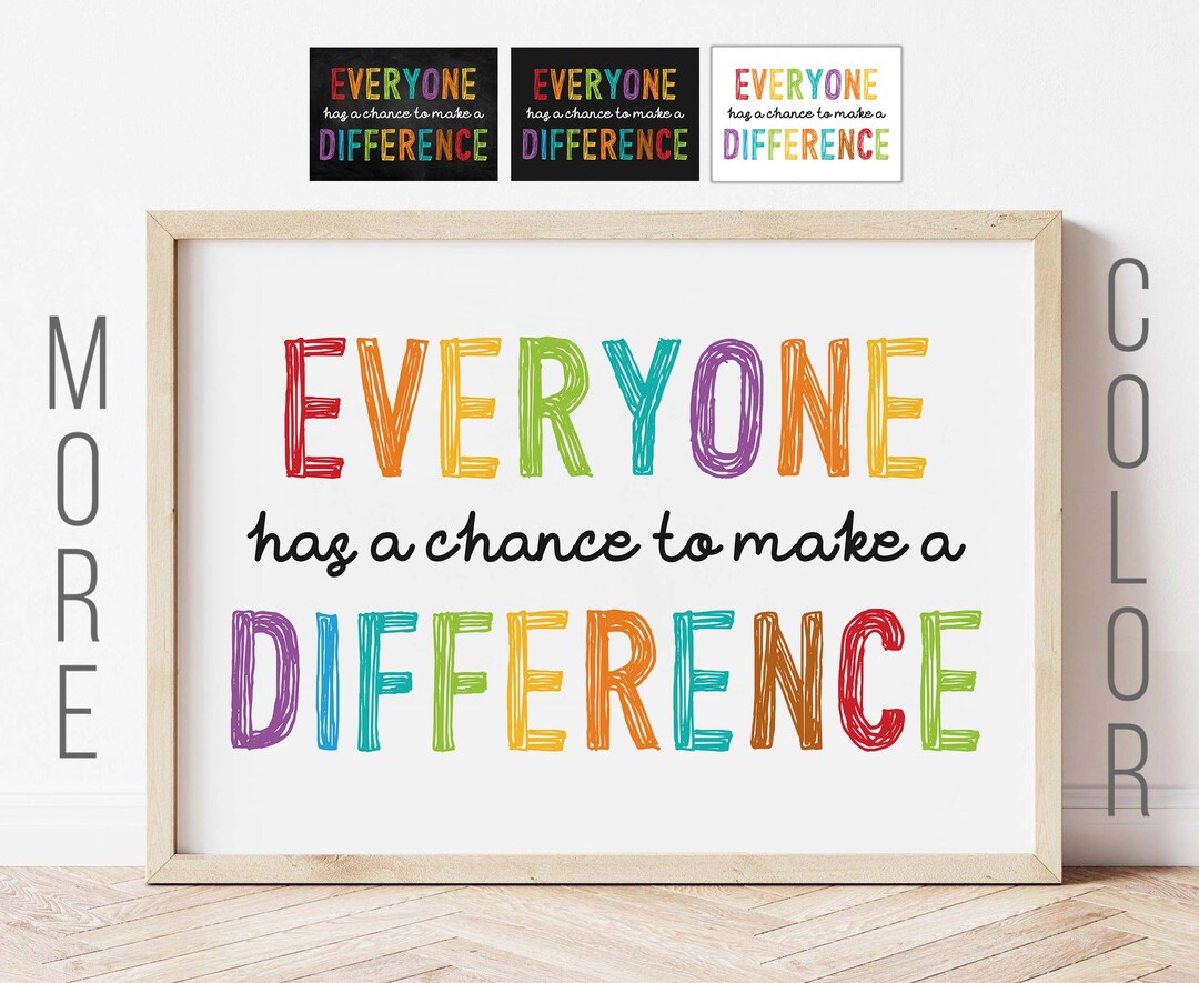 Everyone Has a Chance to Make a Difference Positive Poster, Classroom ...