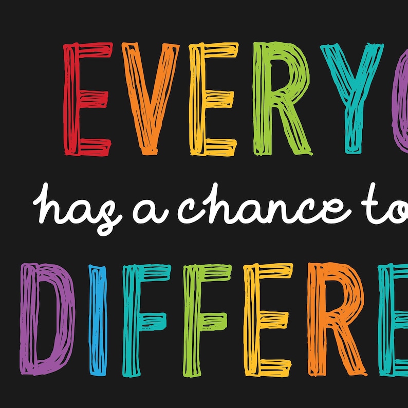 Everyone Has a Chance to Make a Difference Positive Poster, Classroom ...