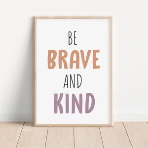 Be Brave Be Kind Poster, Nursery Print, Playroom Decor, Inspirational ...