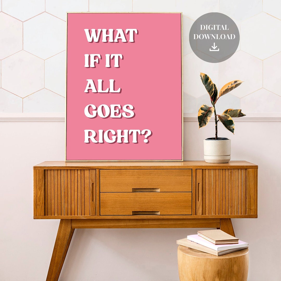 Retro "what If It All Goes Right" Print, Motivational Wall Art (digital ...