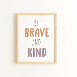 Be Brave Be Kind Poster, Nursery Print, Playroom Decor, Inspirational ...