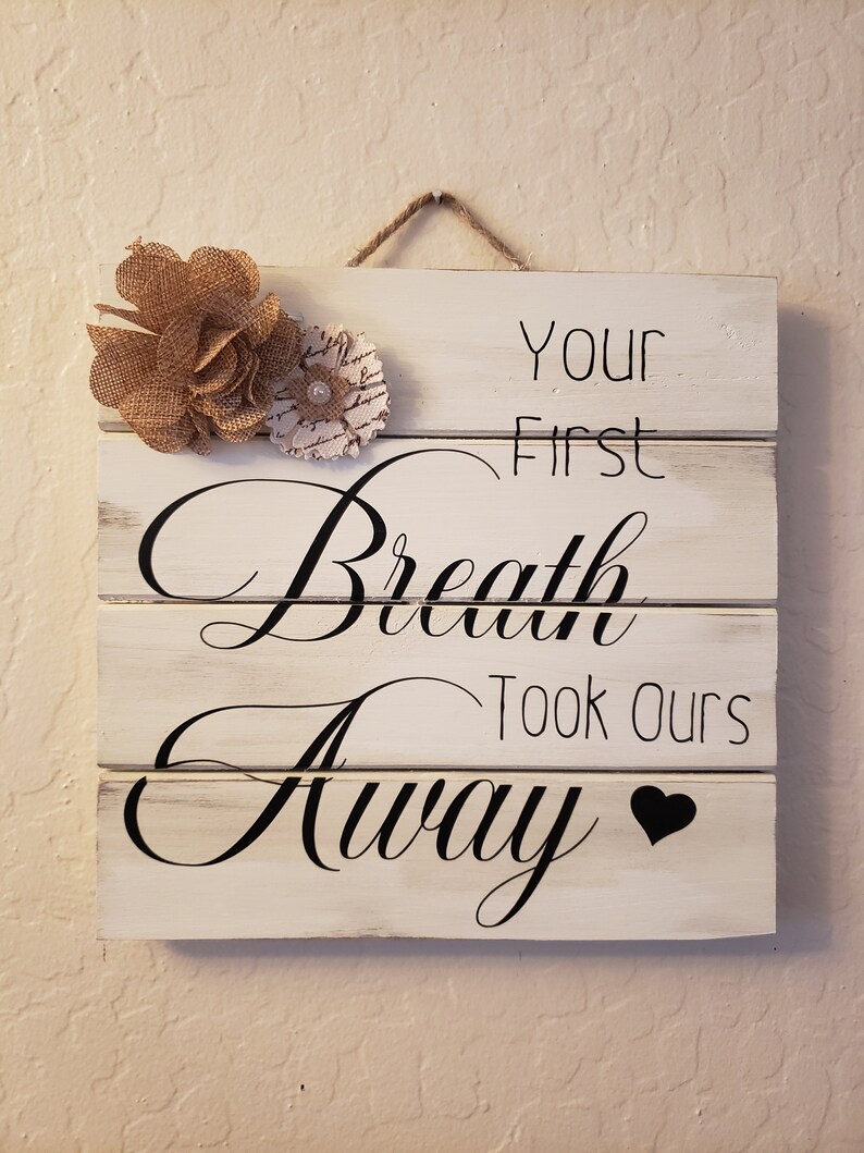 Your First Breath Took Ours Away Wood Sign | Etsy