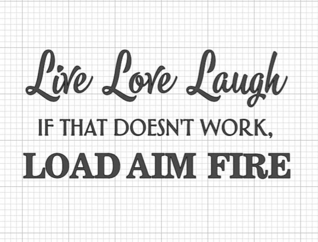 Live Love Laugh Load Aim Fire Decal - Etsy