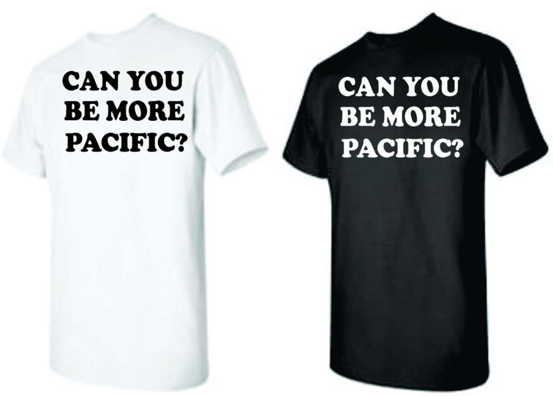 Can You Be More Pacific - Etsy