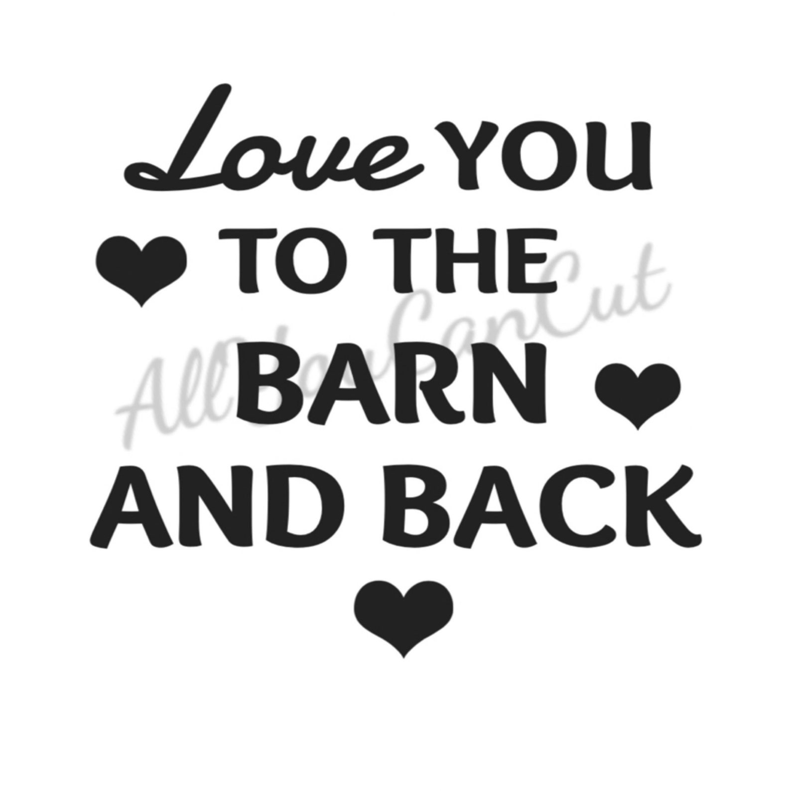 Love You to the Barn and Back SVG, PNG, & JPG Files, Barn Svg, Farm ...