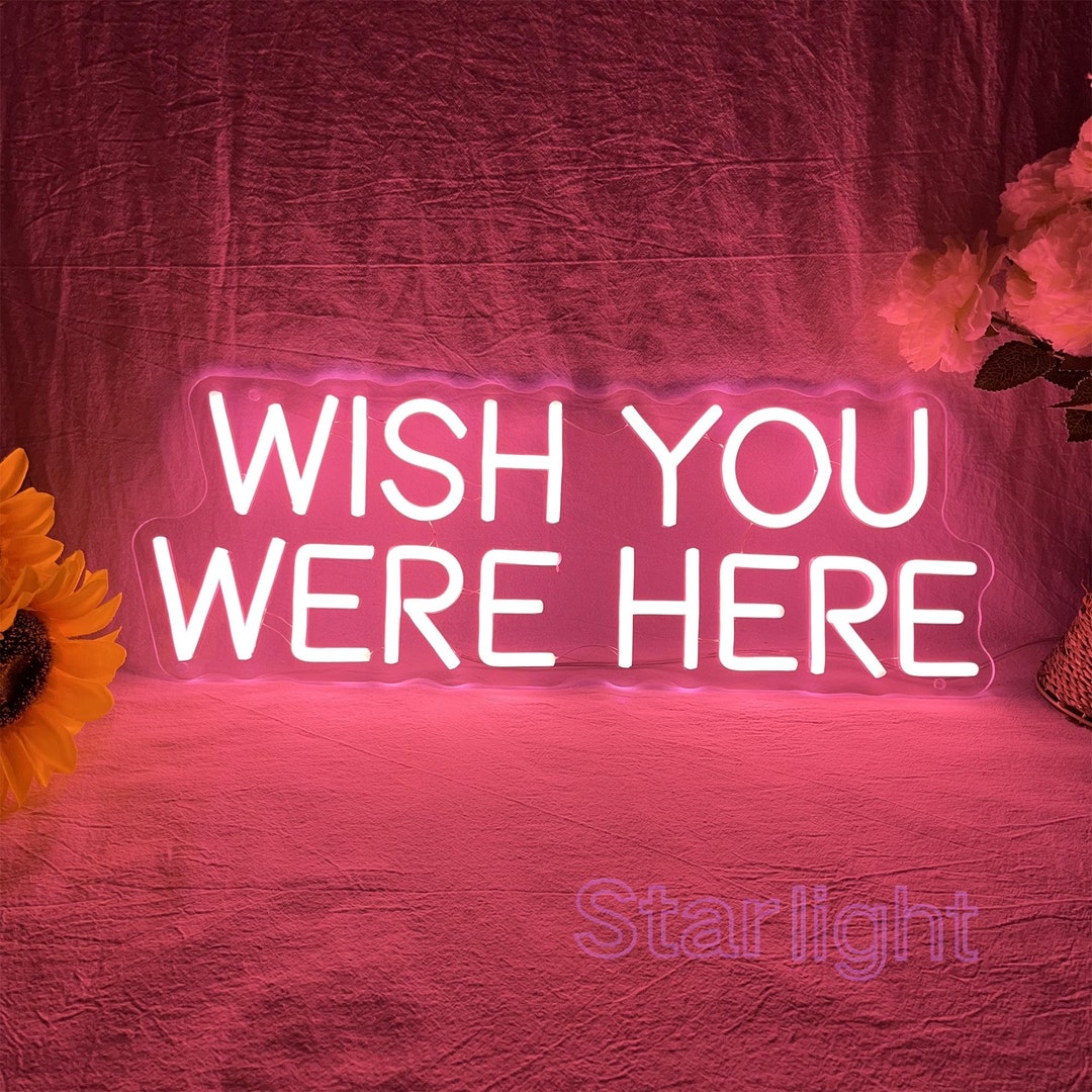 Wish You Were Here Neon Sign, Custom Neon Sign, Home Bedroom Drom Wall ...