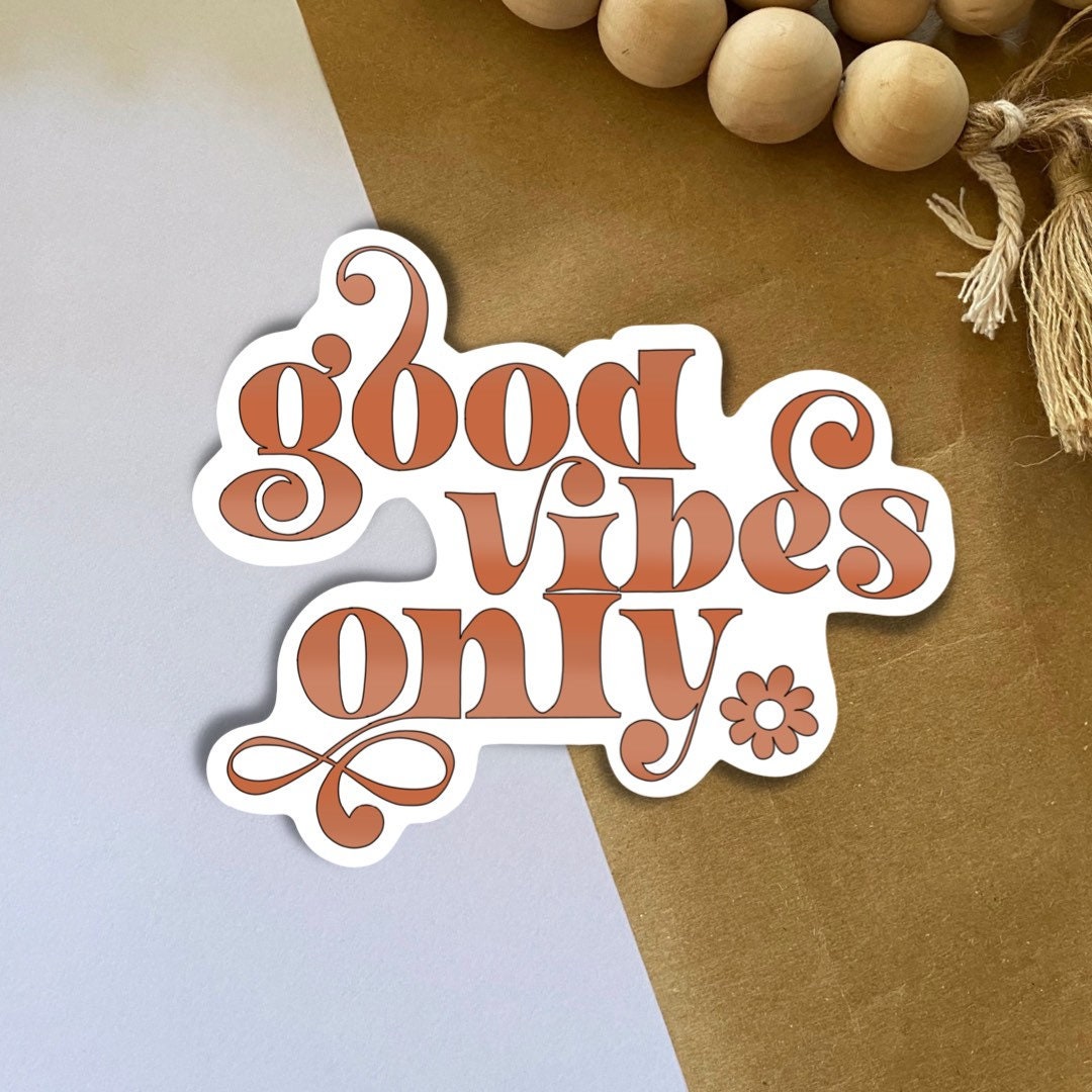 Good Vibes Only - Die Cut Sticker - Vinyl Sticker - Quotes ...