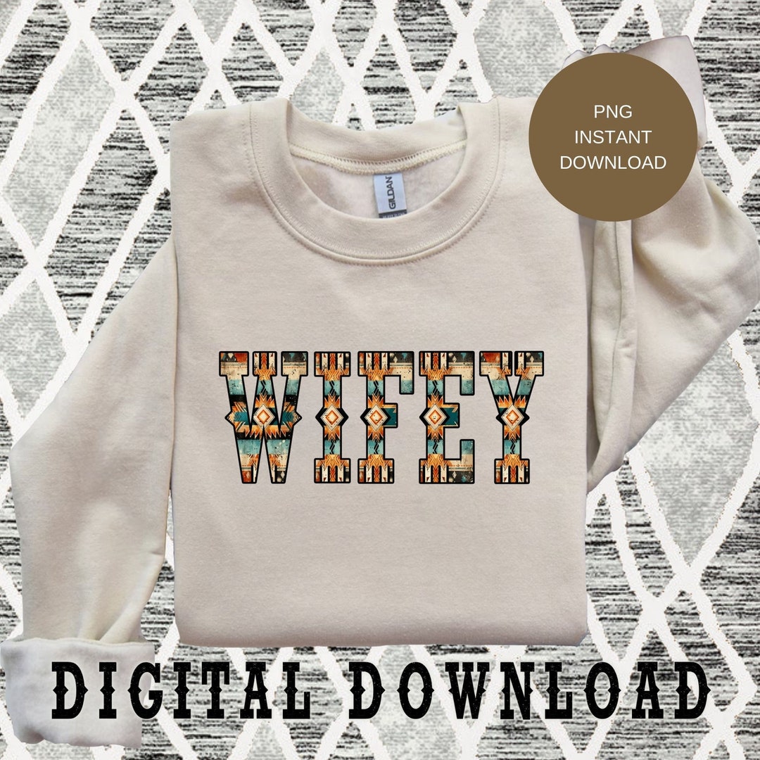 Aztec Wifey PNG Digital Download, Distressed Western Sublimation Png ...