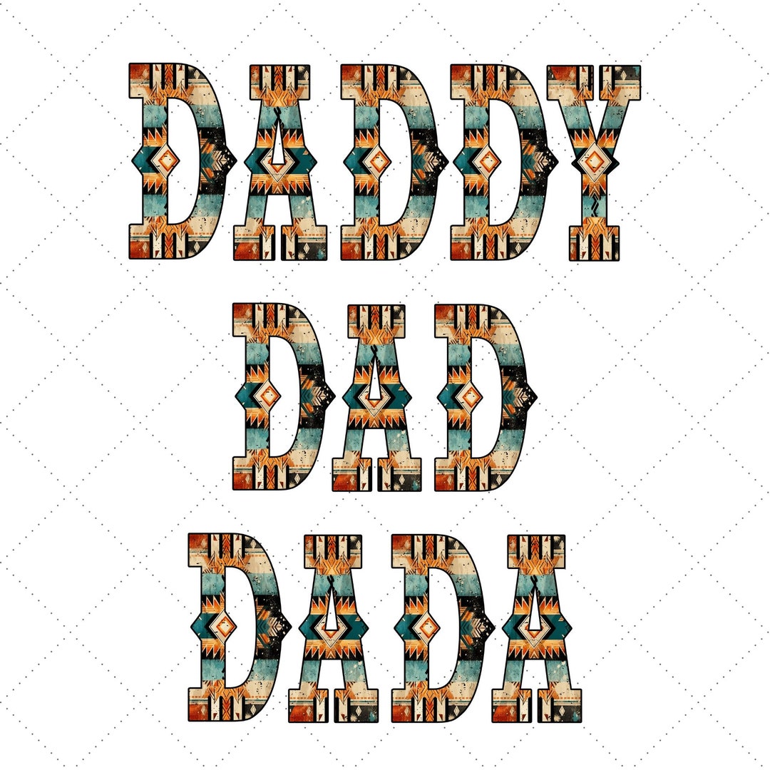 Aztec Dad, Daddy and Dada PNG, Digital Download, Distressed Western ...