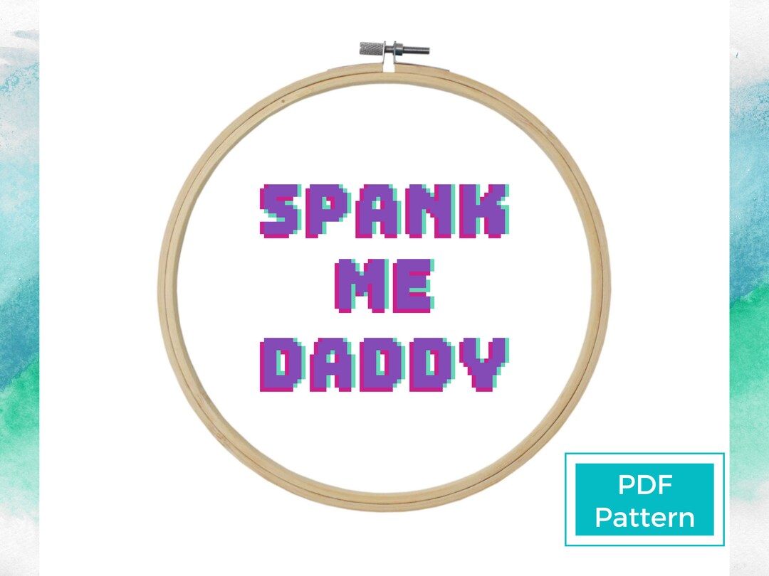 Spank Me Daddy Cross Stitch Pattern Cheeky Cross Stitch Sassy Counted Cross Stitch Chart